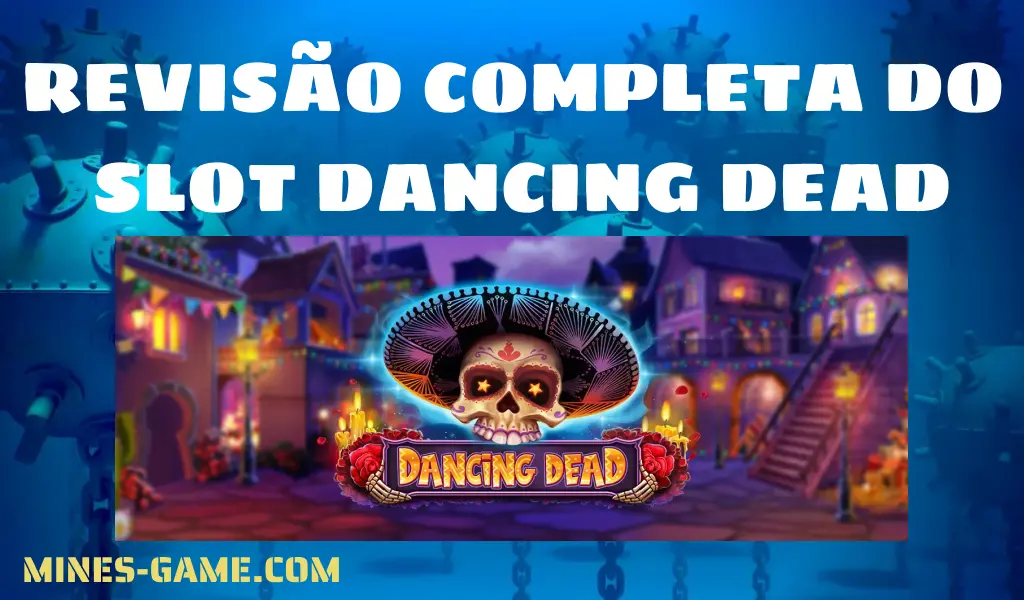 Revisão Completa do Slot Dancing Dead - Mines