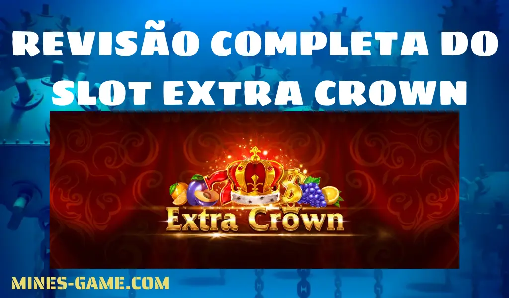 Extra Crown Slot Full Review – Mines